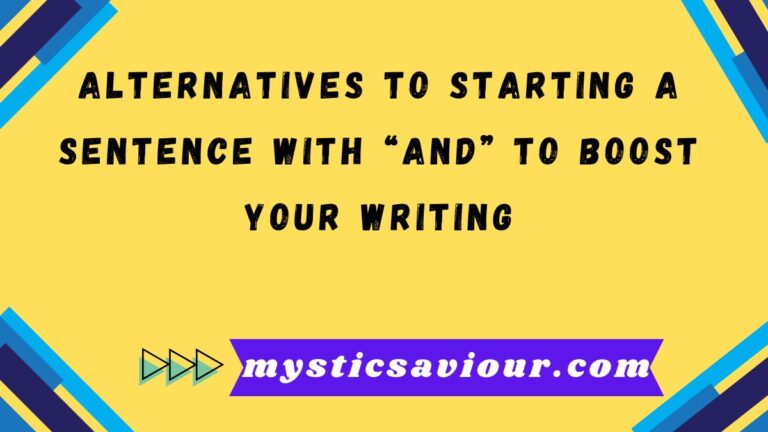 Alternatives to Starting a Sentence with “And” to Boost Your Writing