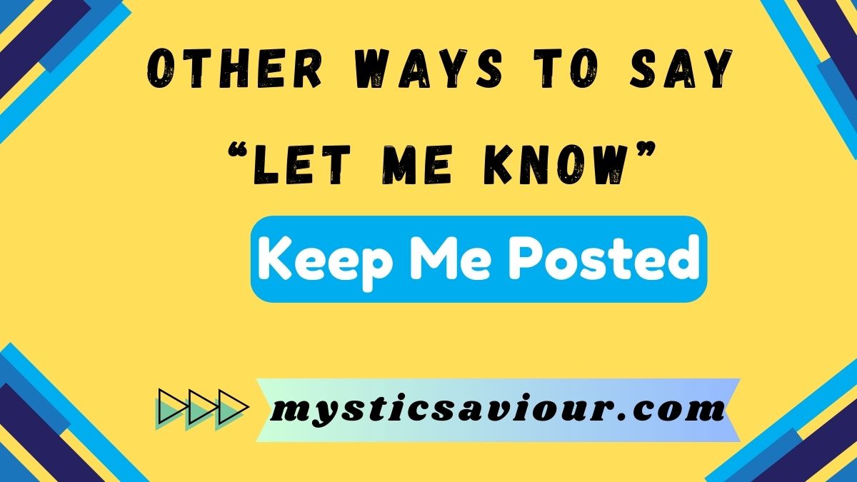 13 Other Ways to Say “Let Me Know” (With Examples)