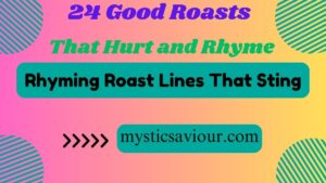 26 Good Roasts That Hurt and Rhyme: Guide to Severe Burns!