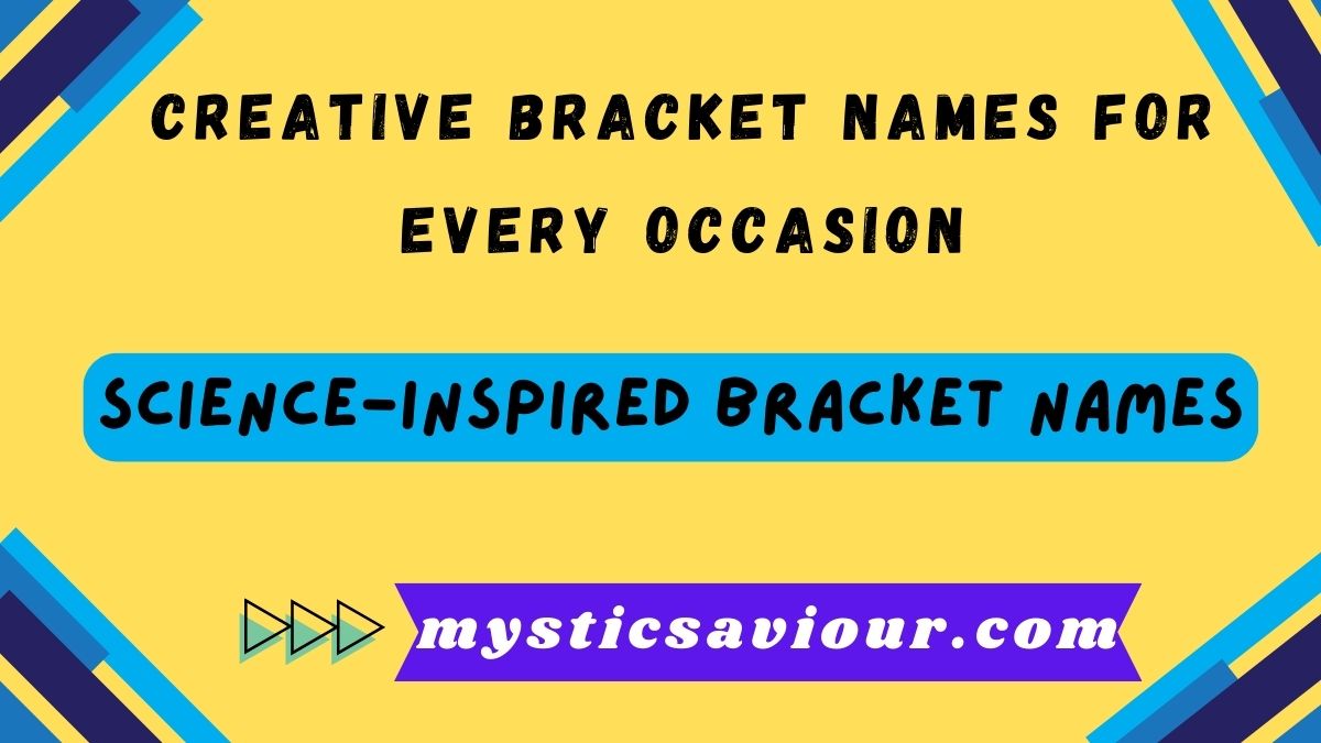 The Ultimate Guide to Creative Bracket Names for Every Occasion
