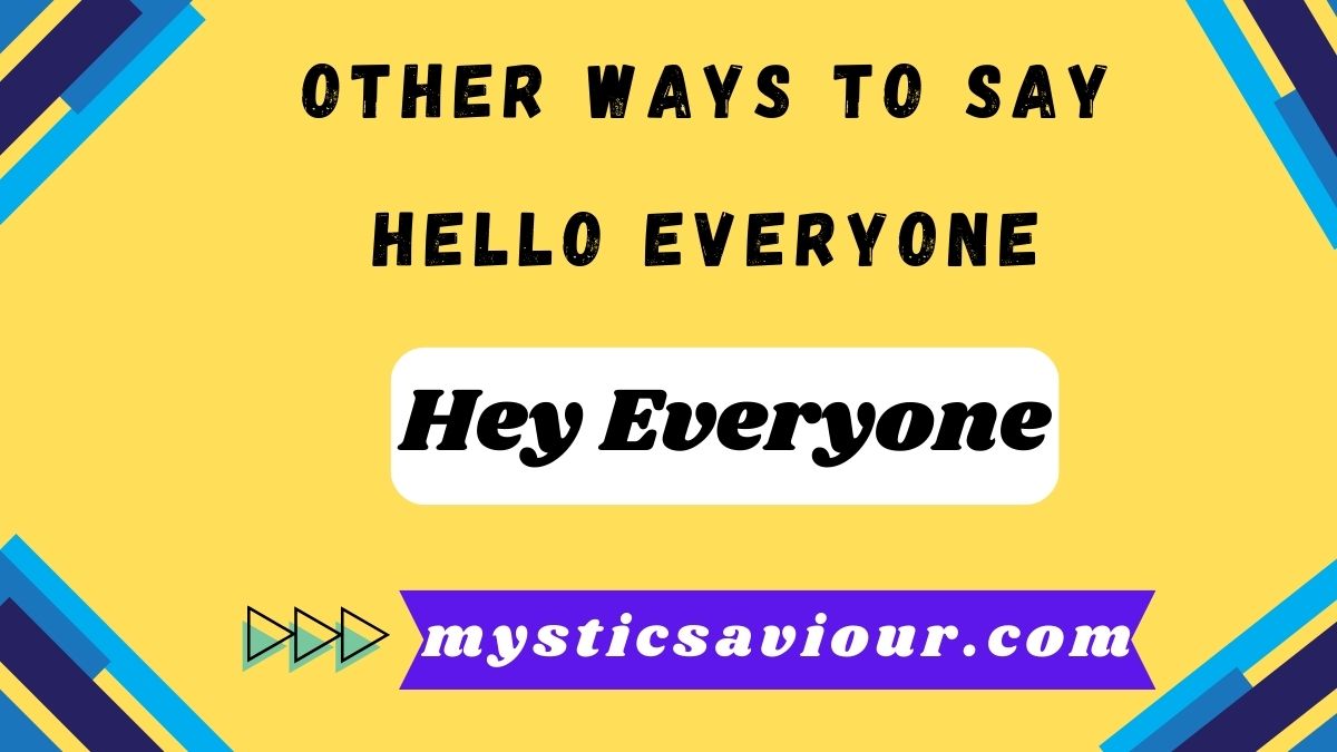 15 Other Ways to Say “Hello Everyone” That You’ll Actually Use