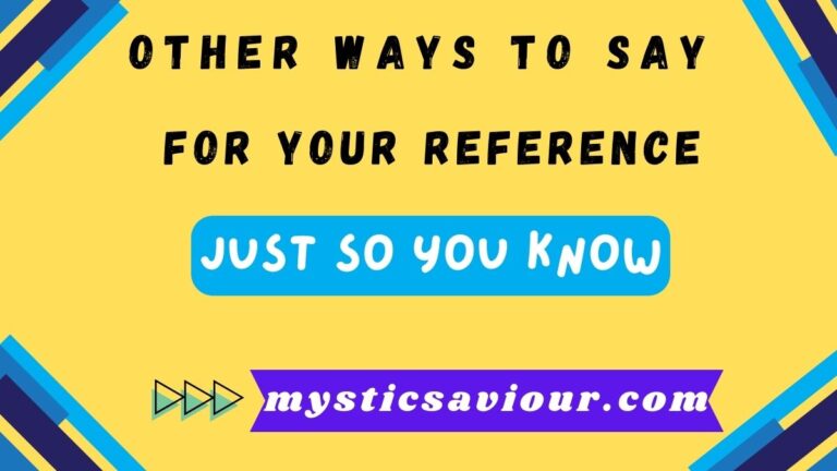 32 Other Ways to Say “For Your Reference” (With Examples)