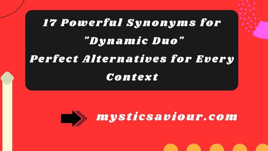 17 Powerful Synonyms for "Dynamic Duo"