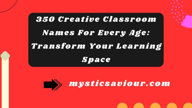 350 Creative Classroom Names For Every Age