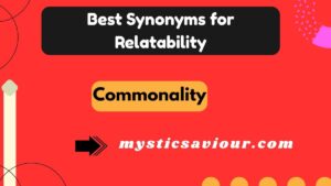 17 Best Synonyms for “Relatability”