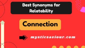 17 Best Synonyms for “Relatability”
