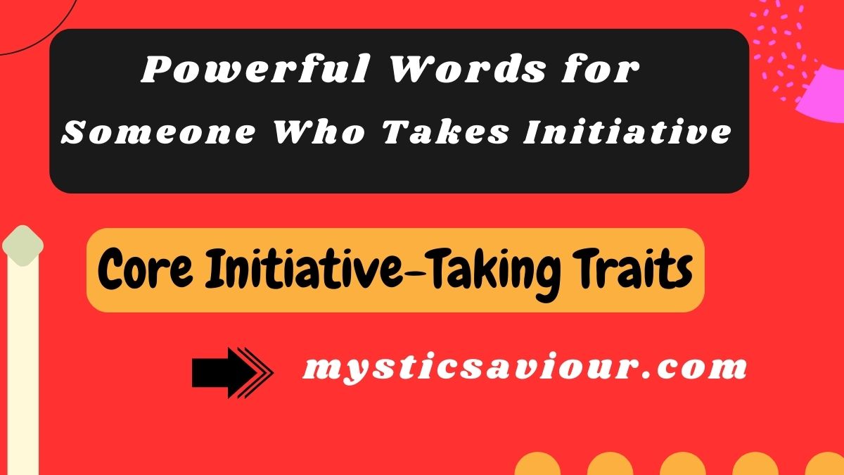 17 Powerful Words for Someone Who Takes Initiative