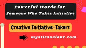 17 Powerful Words for Someone Who Takes Initiative