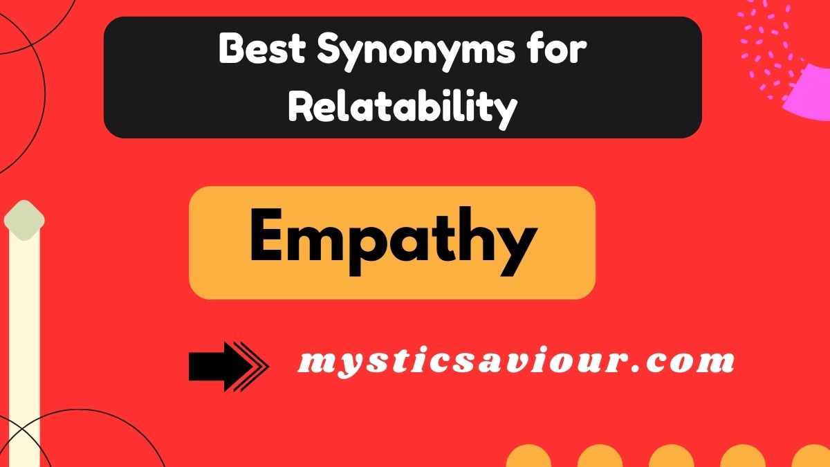 17 Best Synonyms for “Relatability”