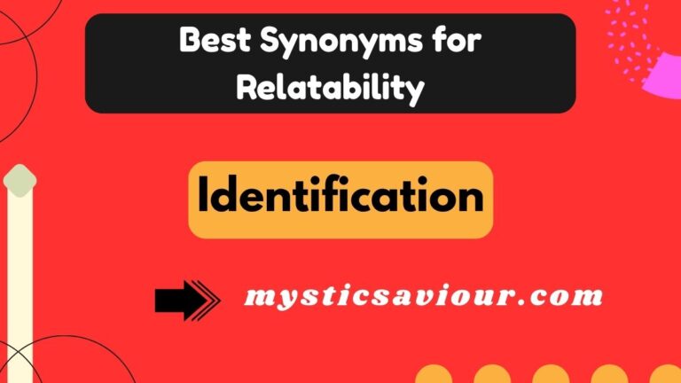 17 Best Synonyms for “Relatability”