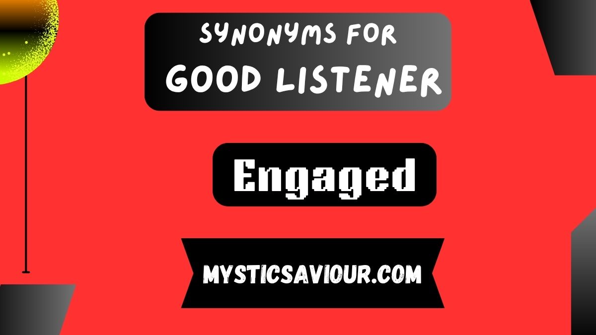 17 Synonyms for “Good Listener”