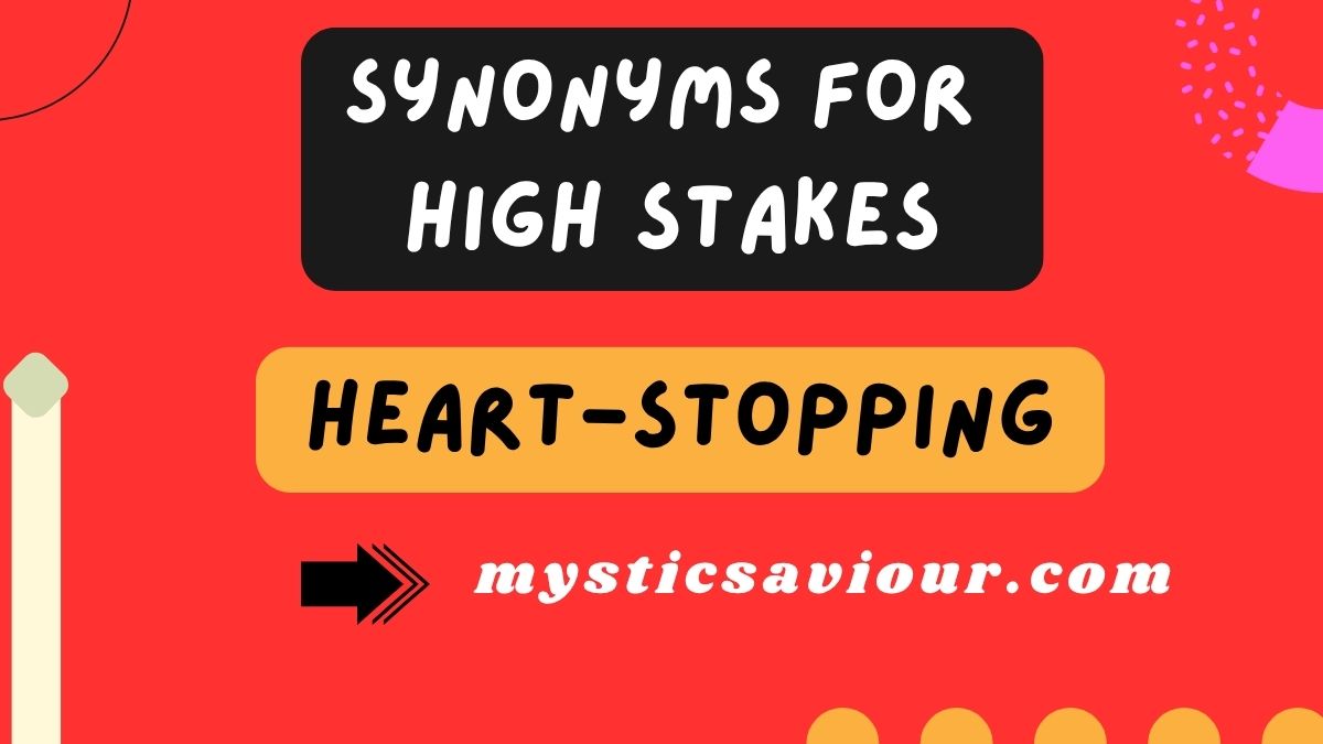 17 Synonyms for “High Stakes”
