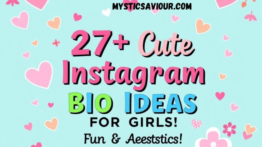 275+ Cute Instagram Bio Ideas for Girls – Fun & Aesthetic!